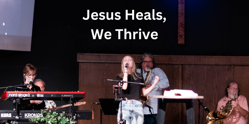 Jesus Heals We Thrive
